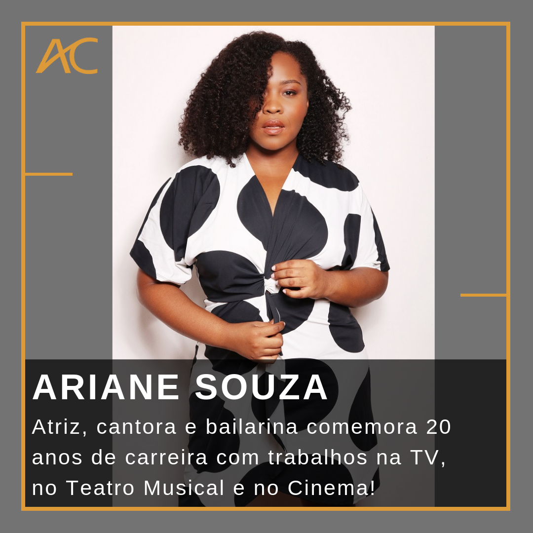 Ariane Souza: Atriz, cantora e bailarina comemora 20 anos de carreira ...