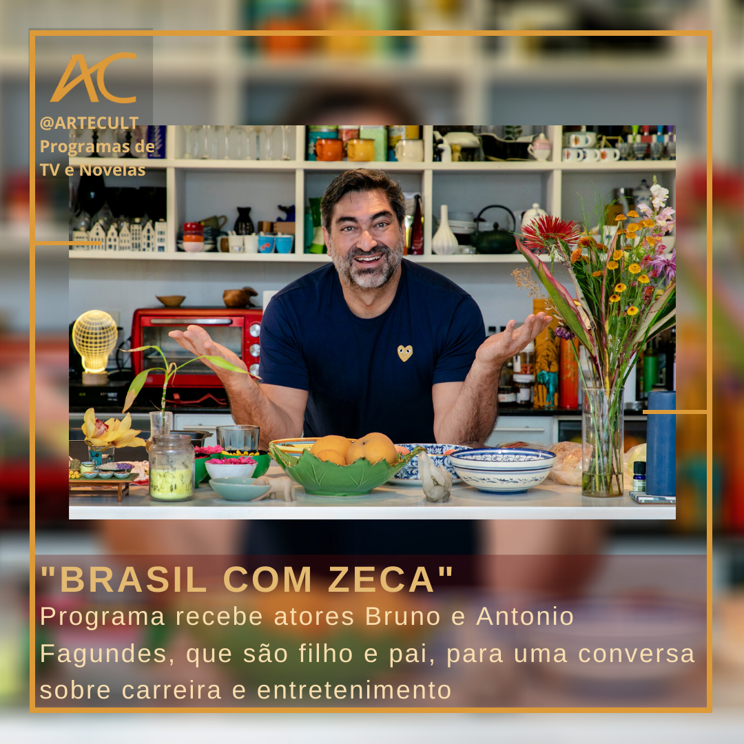 “Brasil com Zeca”: Programa recebe atores Bruno e Antonio Fagundes, que ...