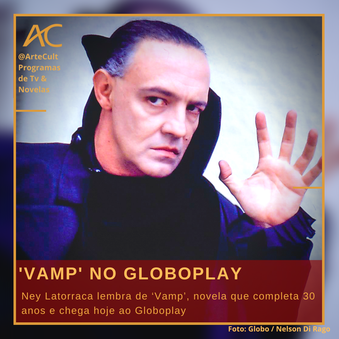 ‘Vamp’ no Globoplay: Novela que completa 30 anos e chega hoje à ...