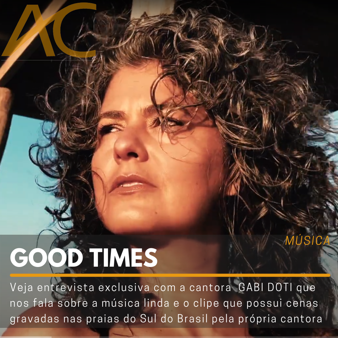 GOOD TIMES: Veja entrevista exclusiva com a cantora GABI DOTI que nos ...