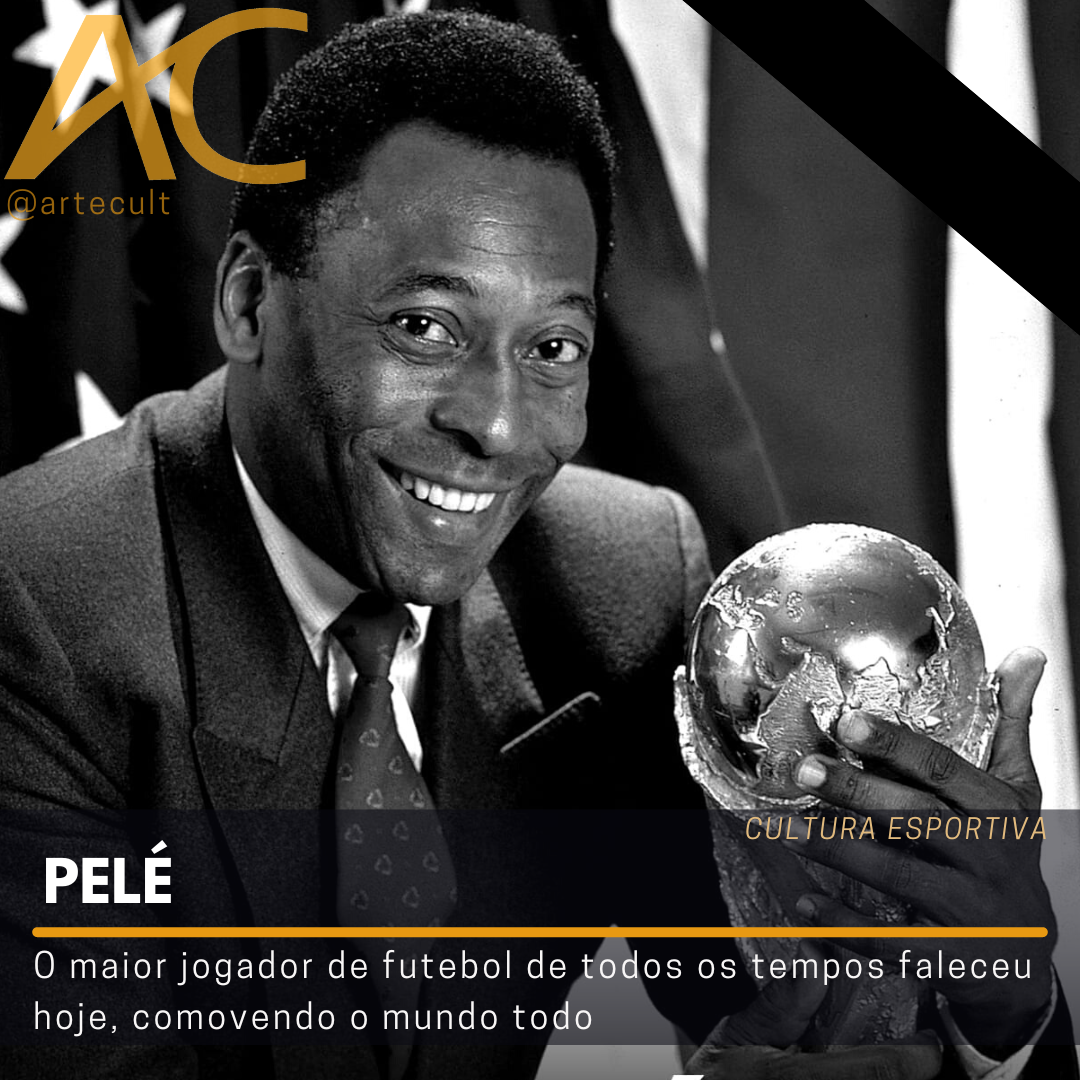 PELÉ: O maior jogador de futebol de todos os tempos faleceu hoje ...