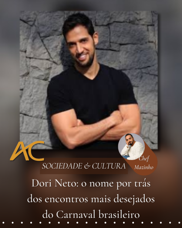 Dori Neto: o nome por trás dos encontros mais desejados do Carnaval ...